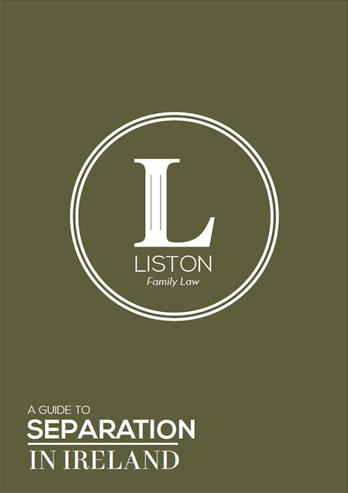 Guide to Separation in Ireland | Separation Ireland | Liston Family Law